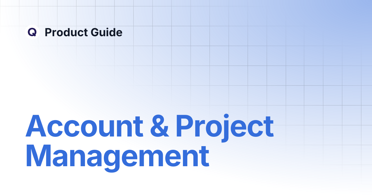 Account & Project Management | Product Guide